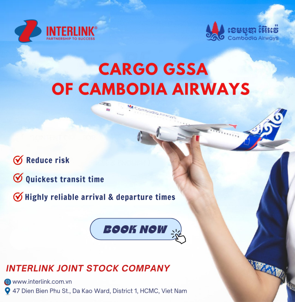Interlink là tổng đại lý khai thác hàng hóa (Cargo GSSA) của Cambodia Airways – Interlink